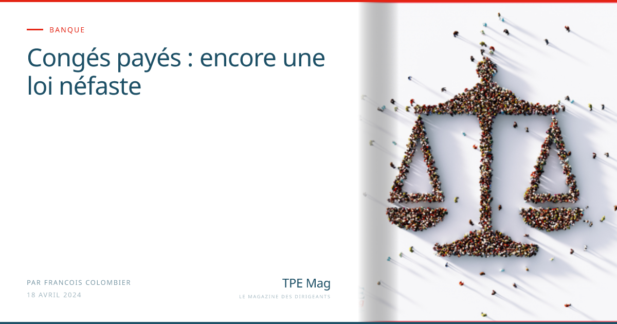 Congés payés : encore une loi néfaste — TPE Mag